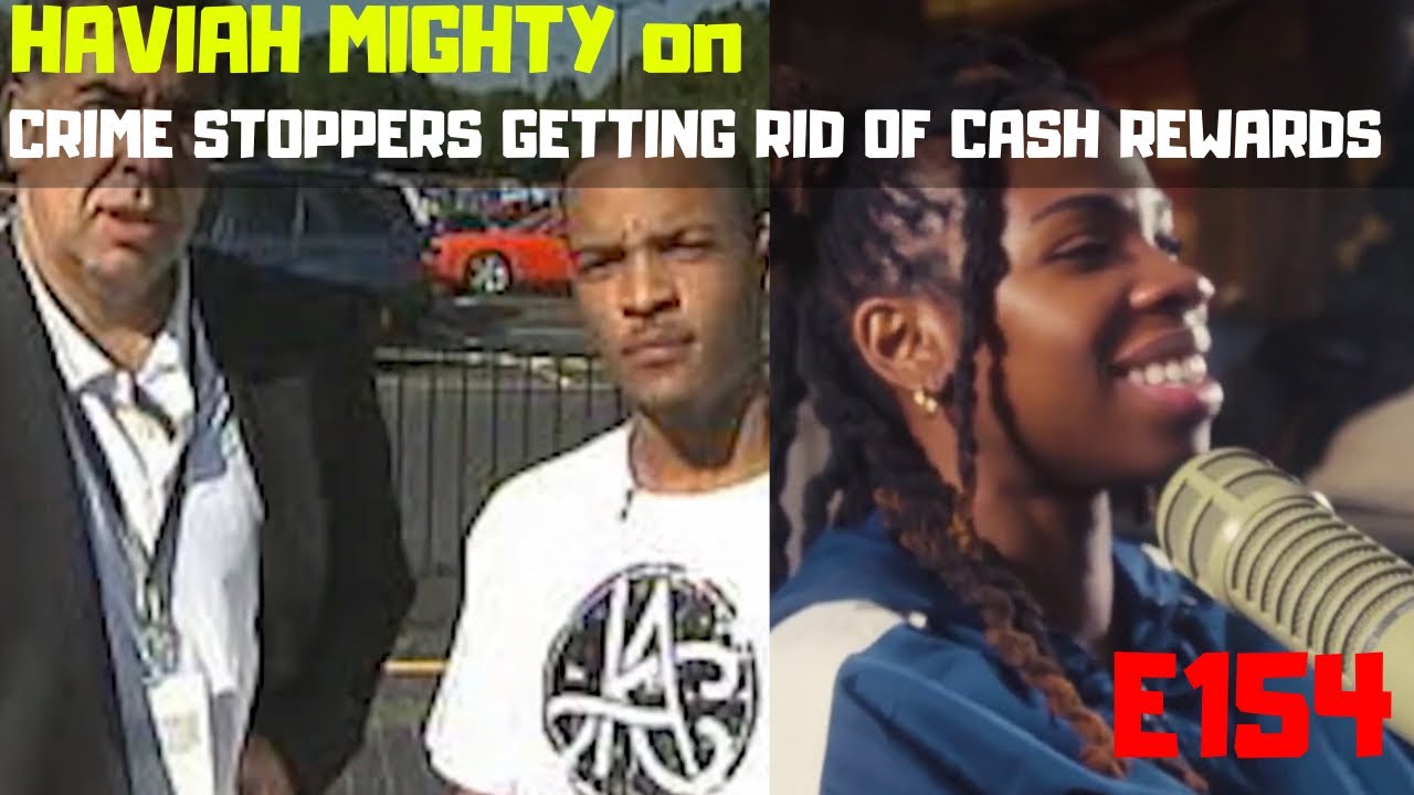 Haviah Mighty on Crime Stoppers Geting Rid Of Cash Reward | S4 E154 ...