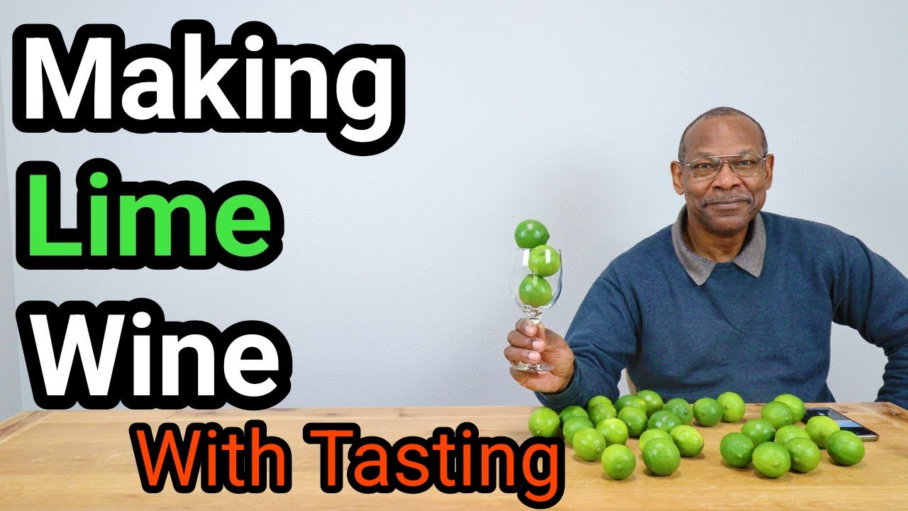 Making Lime Wine with Tasting - YouTube