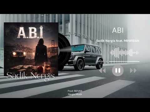 Sadik Nergis x MIHRIBAN - ABI (Official Audio) Music) 