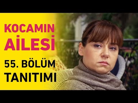 Kocamın Ailesi 55. Bölüm 1. Tanıtım