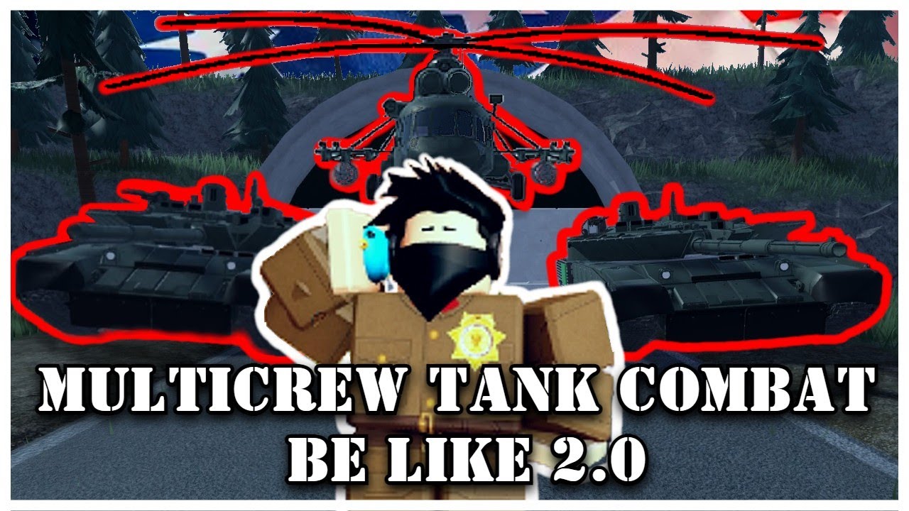 MULTI CREW TANK COMBAT BE LIKE 2.0 - YouTube