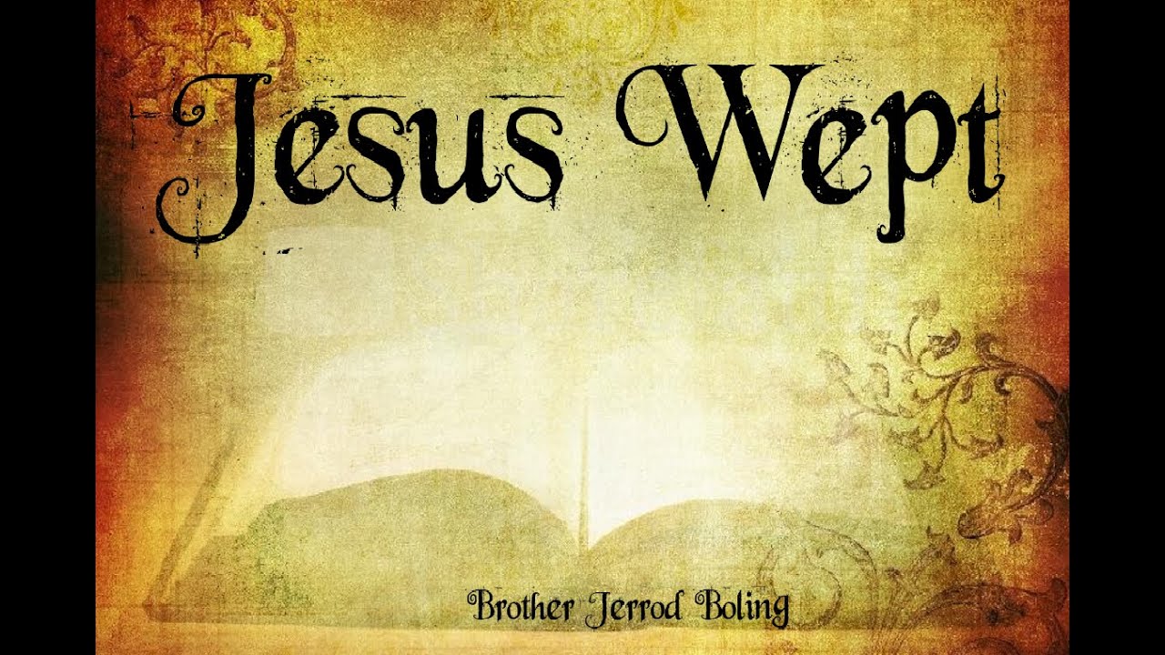 Jesus Wept Sermon - YouTube