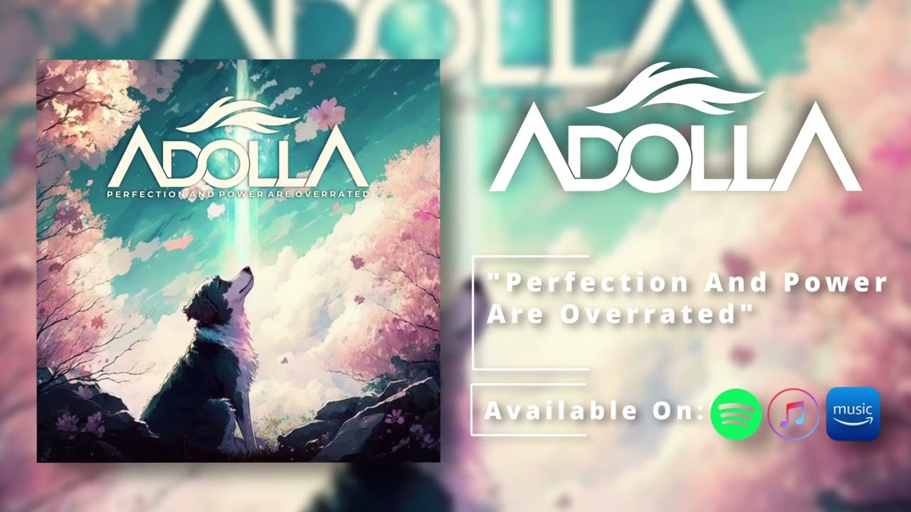 Perfection and Power Are Overrated - Adolla: Song Lyrics, Music Videos ...