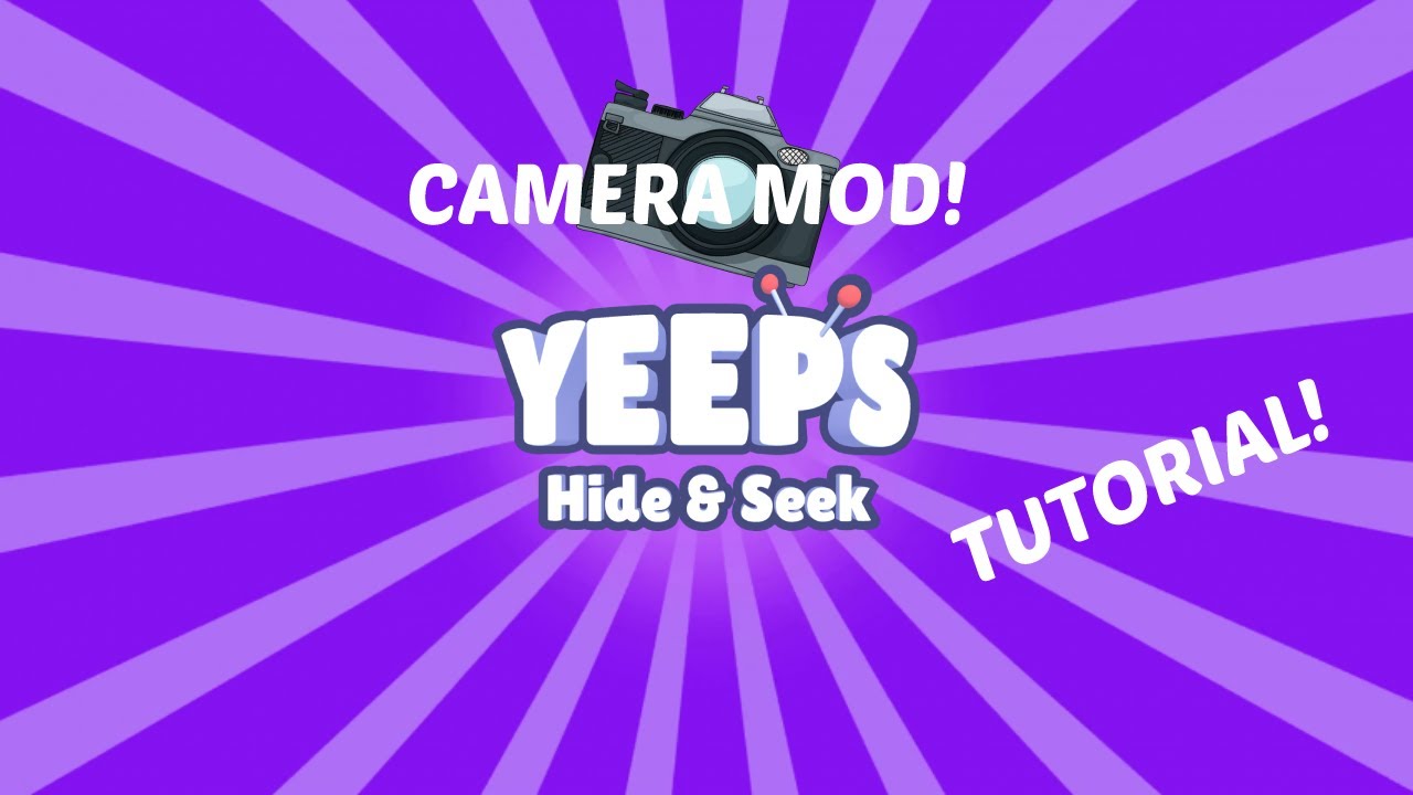 YEEPS CAMERA MOD! |TUTORIAL FOR YEEPS HIDE AND SEEK| - YouTube