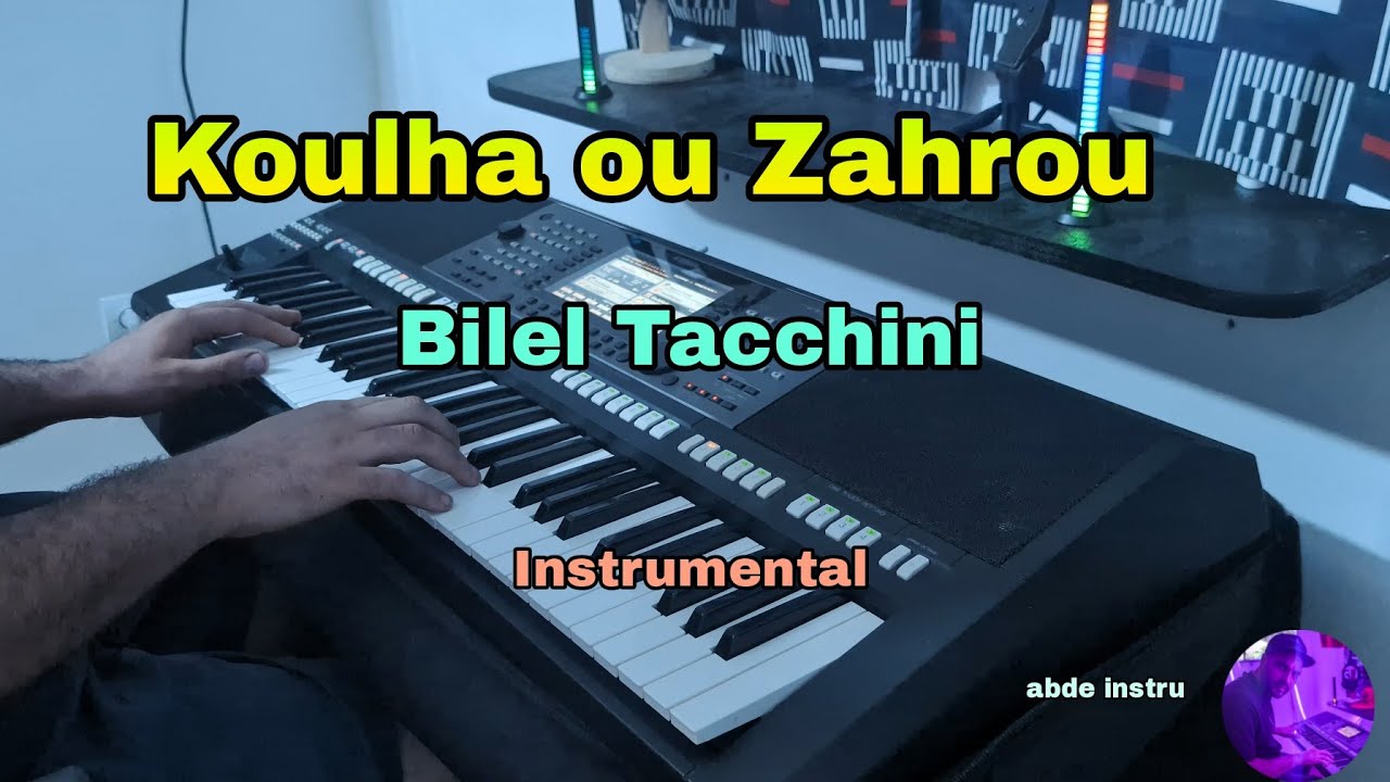 Koulha ou Zahrou | Bilel Tacchini Instrumental كلها و زهرو بلال طاكيني ...