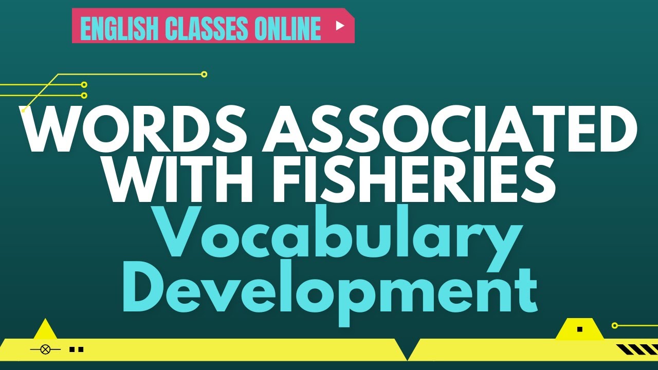 WORDS ASSOCIATED WITH FISHERIES/VOCABULARY DEVELOPMENT - YouTube