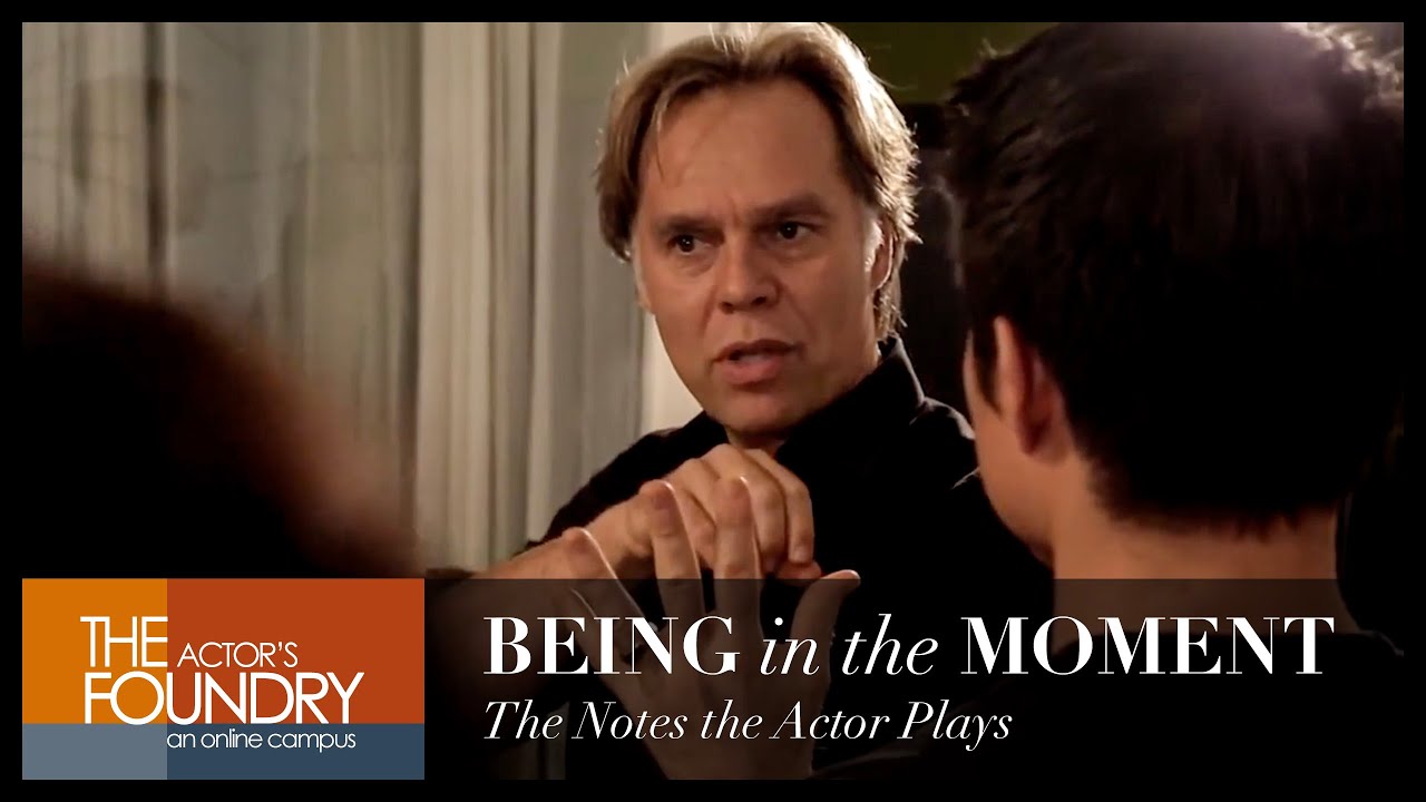 BEING in the MOMENT: The Notes the Actor Plays - YouTube