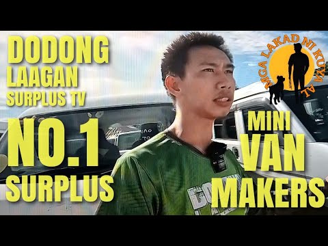 NO.1 SURPLUS MIN VAN MAKERS IN THE PHILLIPPINES DODONG LAAGAN SURPLUS TV - YouTube