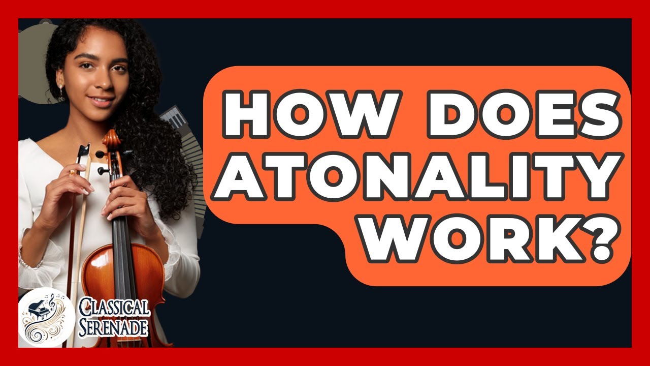 How Does Atonality Work? - Classical Serenade - YouTube