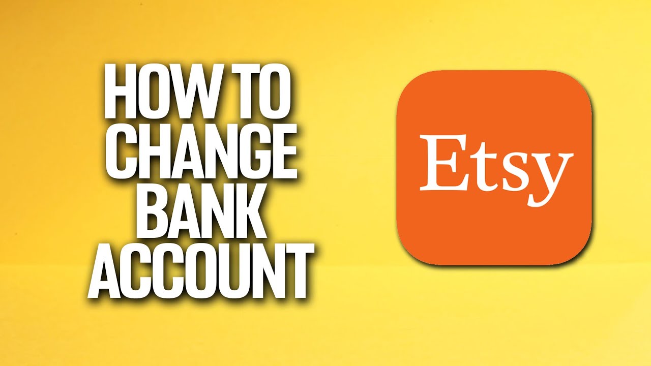 How To Change Bank Account In Etsy Tutorial YouTube how-to-change-bank-account-in-etsy-tutorial-youtube