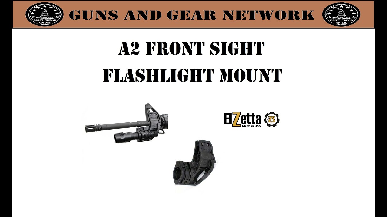 A2 FRONT SIGHT FLASHLIGHT MOUNT (Elzetta) - YouTube