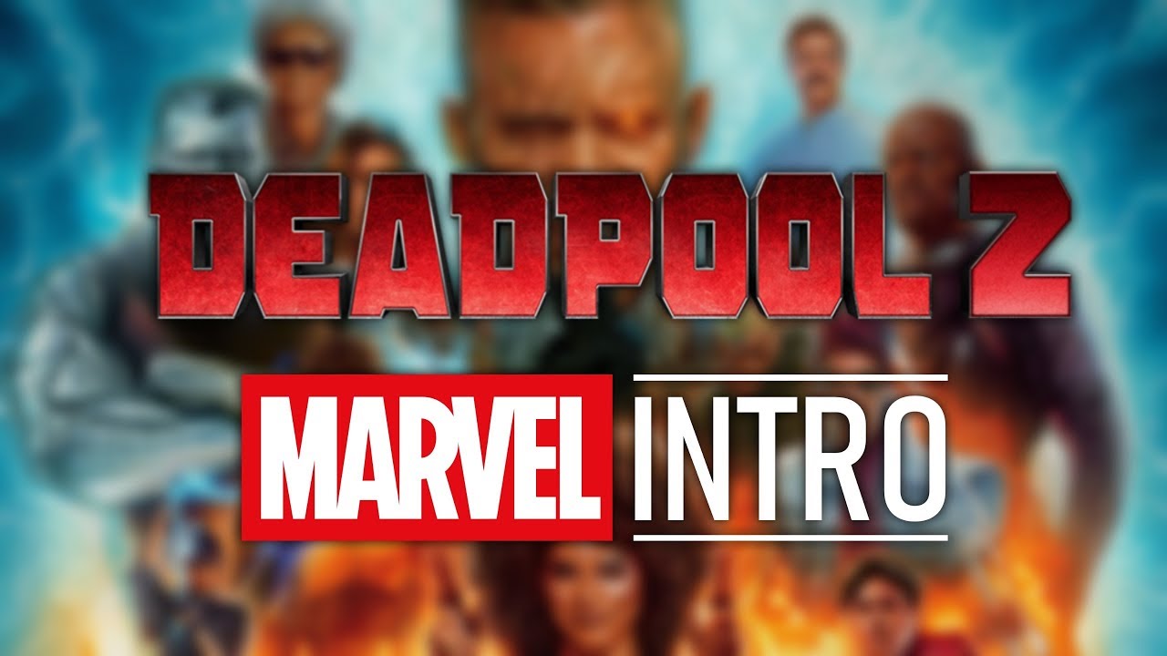 Deadpool 2 (2018) Marvel Intro - YouTube