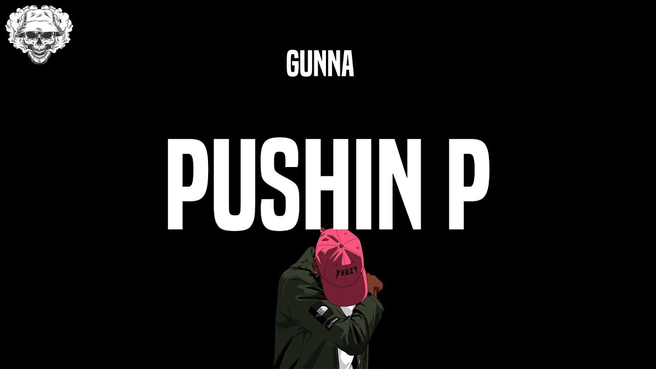 Gunna - pushin P (feat. Young Thug) (lyrics) - YouTube Music