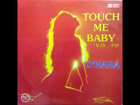 O'Hara ~ Touch Me Baby ~ 1984 - YouTube