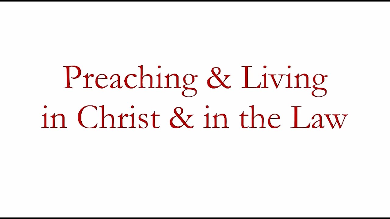 Preaching & Living in Christ & the Law Rev. Dr. Eric Phillips pt.1 ...