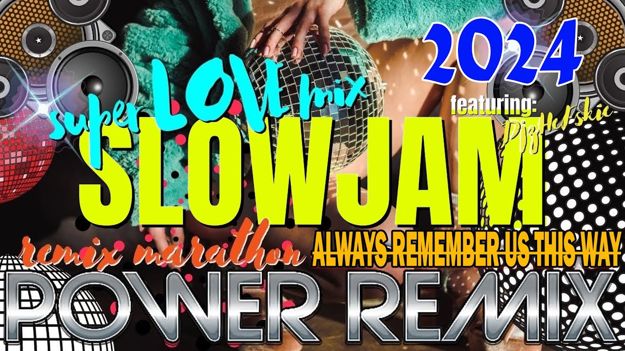 #SLOWJAM BATTLE MIX ALWAYS REMEMBER US THIS WAY🎉PA SLOW REMIX EXCLUSIVE ...