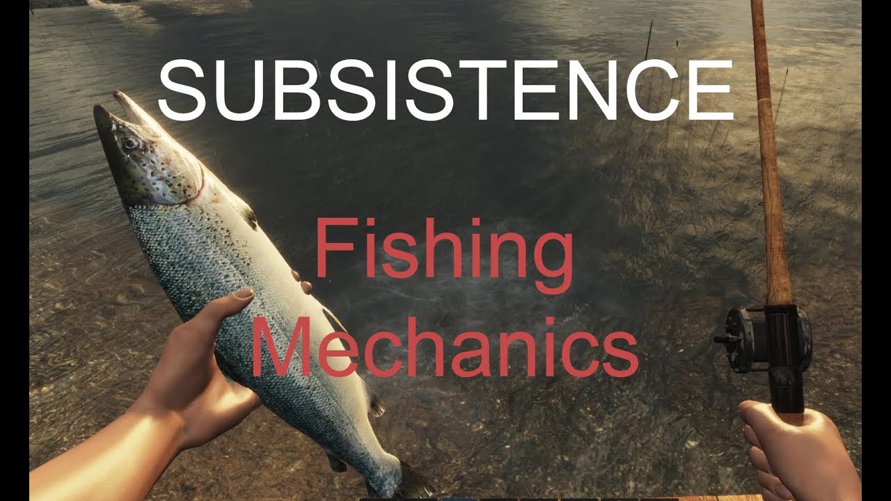 Subsistence Fishing Mechanics YouTube Subsistence Fishing Mechanics YouTube