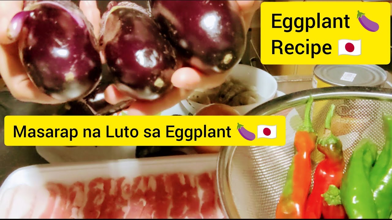 Masarap na Luto sa Eggplant // Eggplant Recipe Lutong Pinoy sa Japan # ...