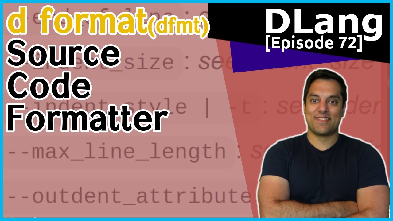Dlang Episode 72 D Language Tools Dfmt Automatically Format Your Code Youtube