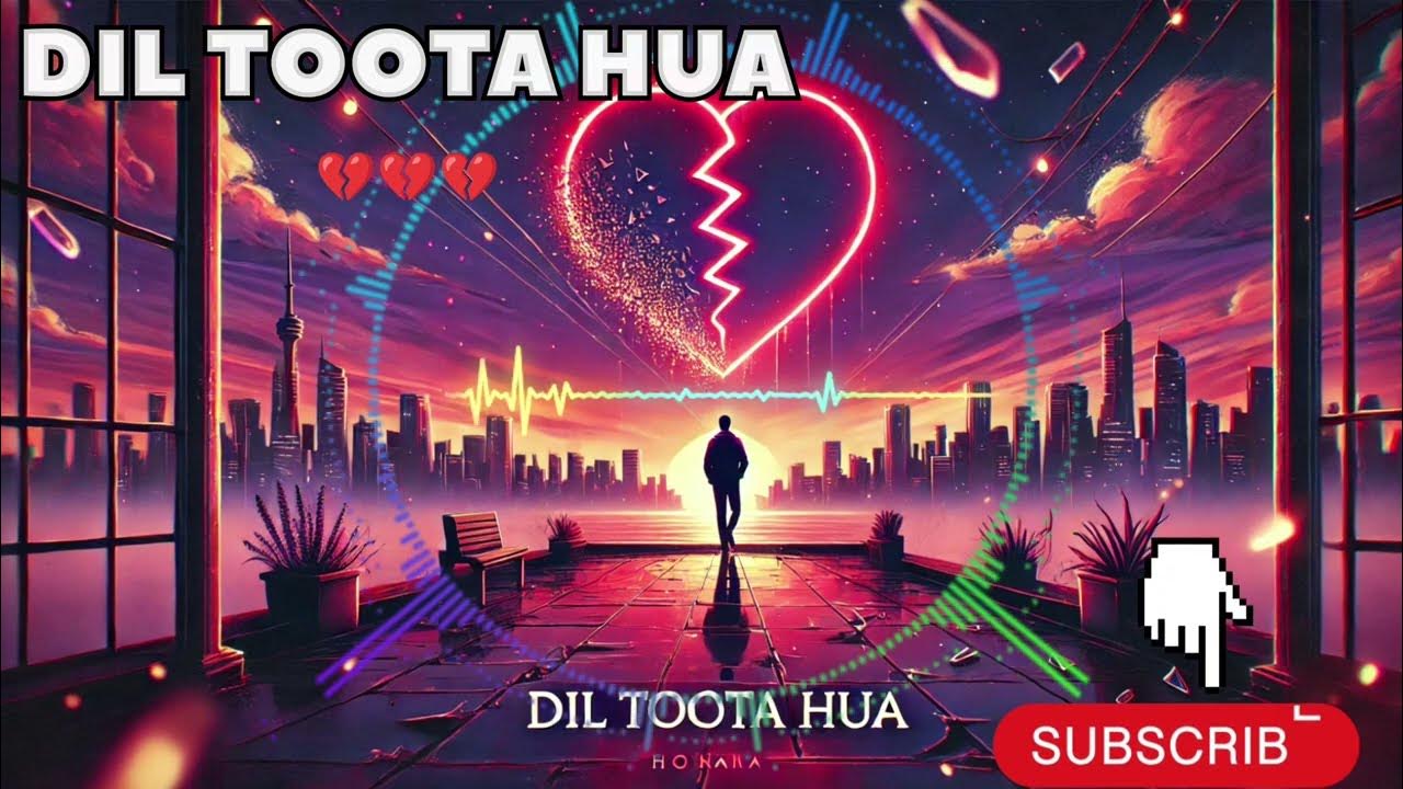 #newmusic_DIL_TOOTA_HUA_💔💔(Phir_Bhi_Tera),🥺🥺@New_Video - YouTube