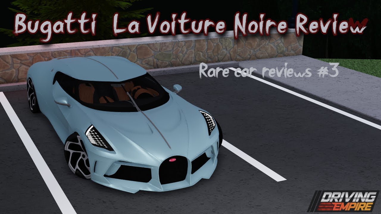 Reviewing the Bugatti La Voiture Noire | Driving Empire Roblox - YouTube