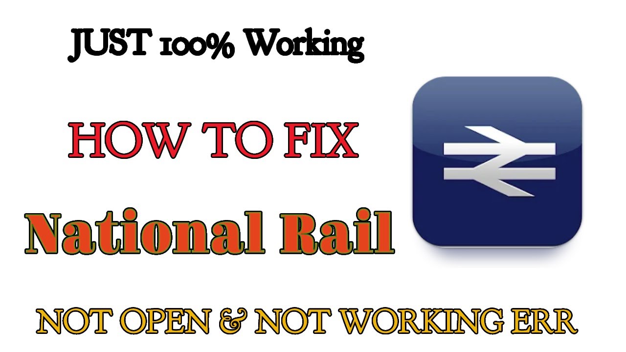 How To Fix Nationalrail App Not Working Problem Android And Ios Not Open Problem Solved