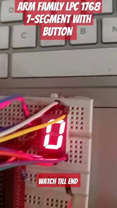 ARM FAMILY LPC 1768 MICROCONTROLLER WITH 7-SEGMENT DISPLAY & KEIL#embeddedprojects # ...