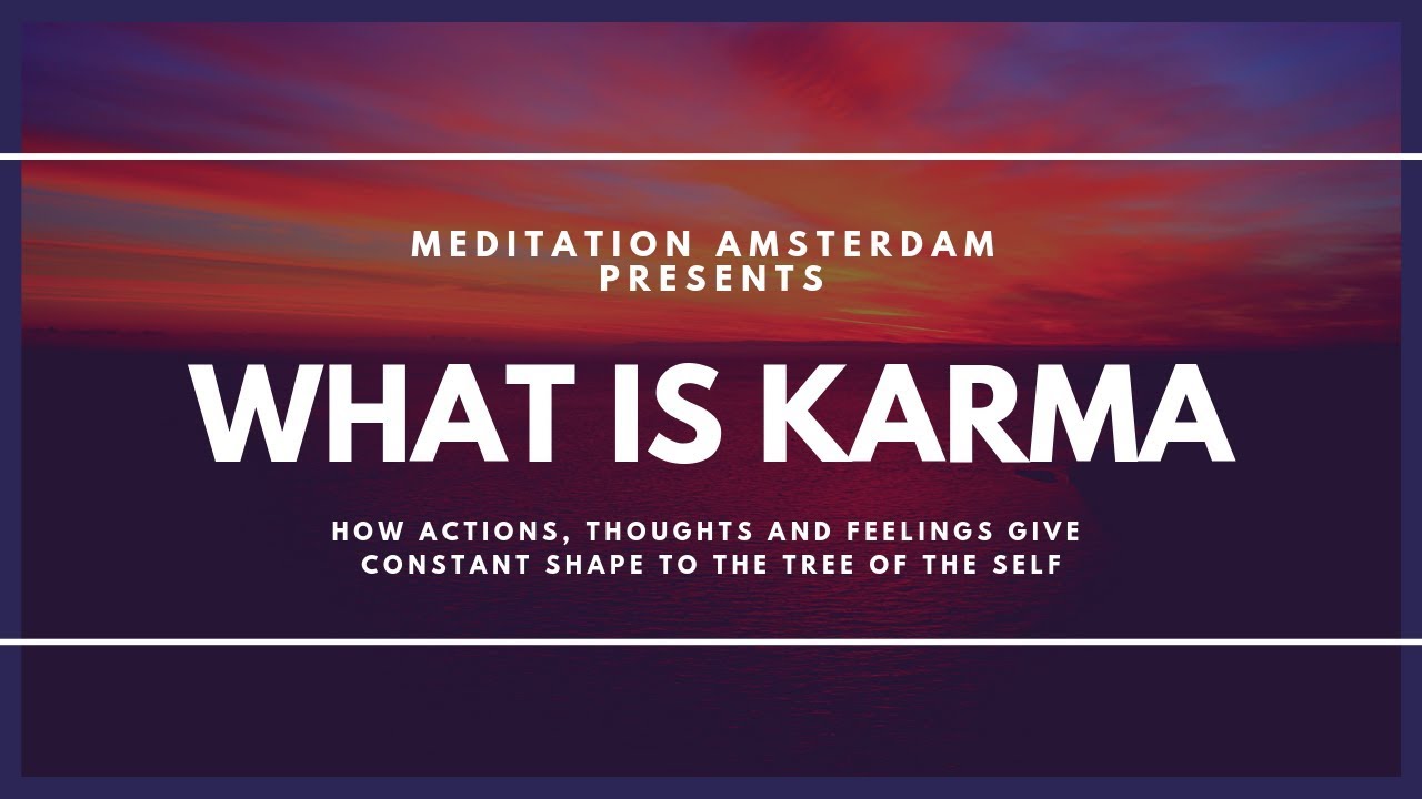 Meditation Amsterdam - E8 - What is Karma - YouTube