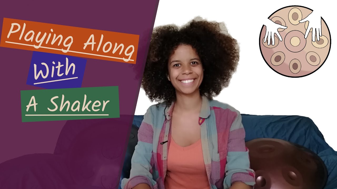 Playing Along With a Shaker - Handpan (RAV) Fundamentals - YouTube