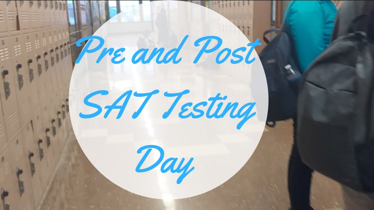 Pre and Post SAT Testing Day - YouTube