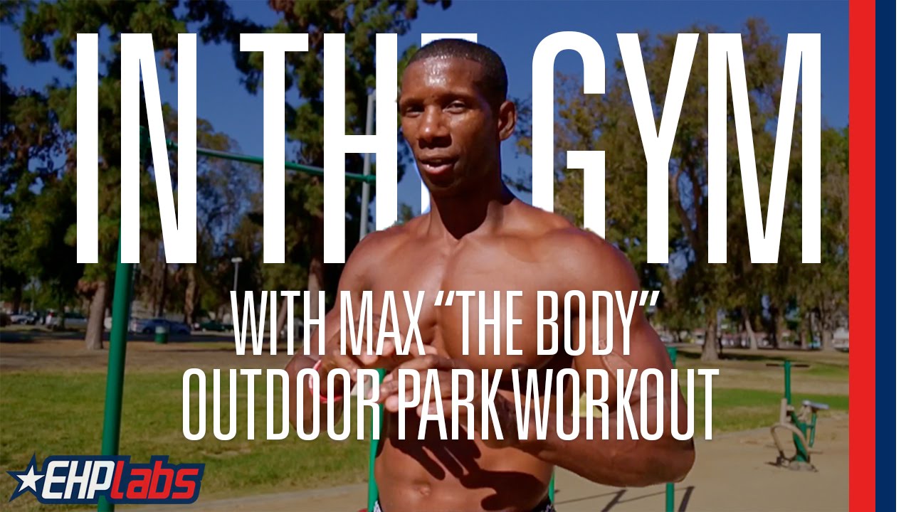 In The Gym with Max "The Body" | Park Workout - YouTube
