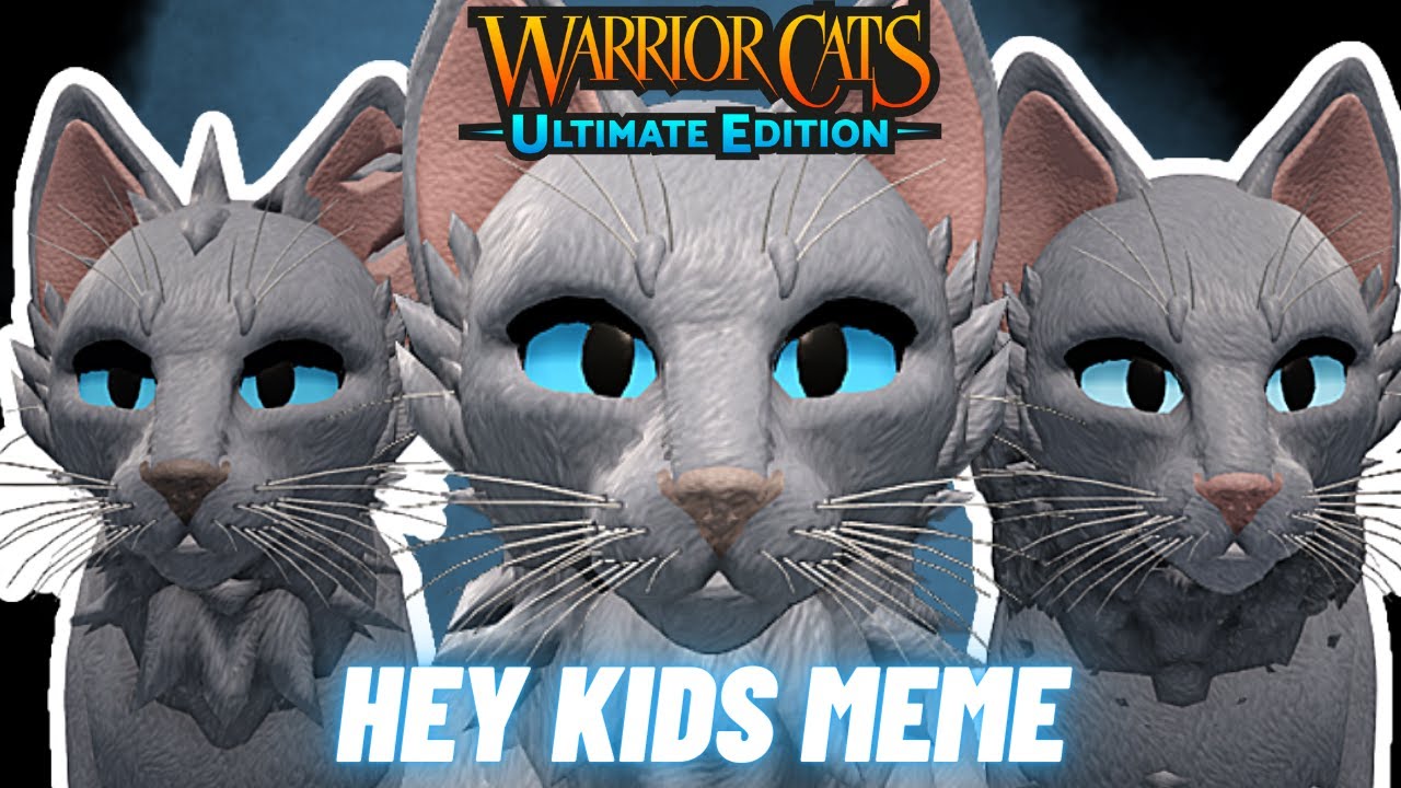 Bluestar - Hey Kids Meme [] Warrior Cats: Ultimate Edition - YouTube