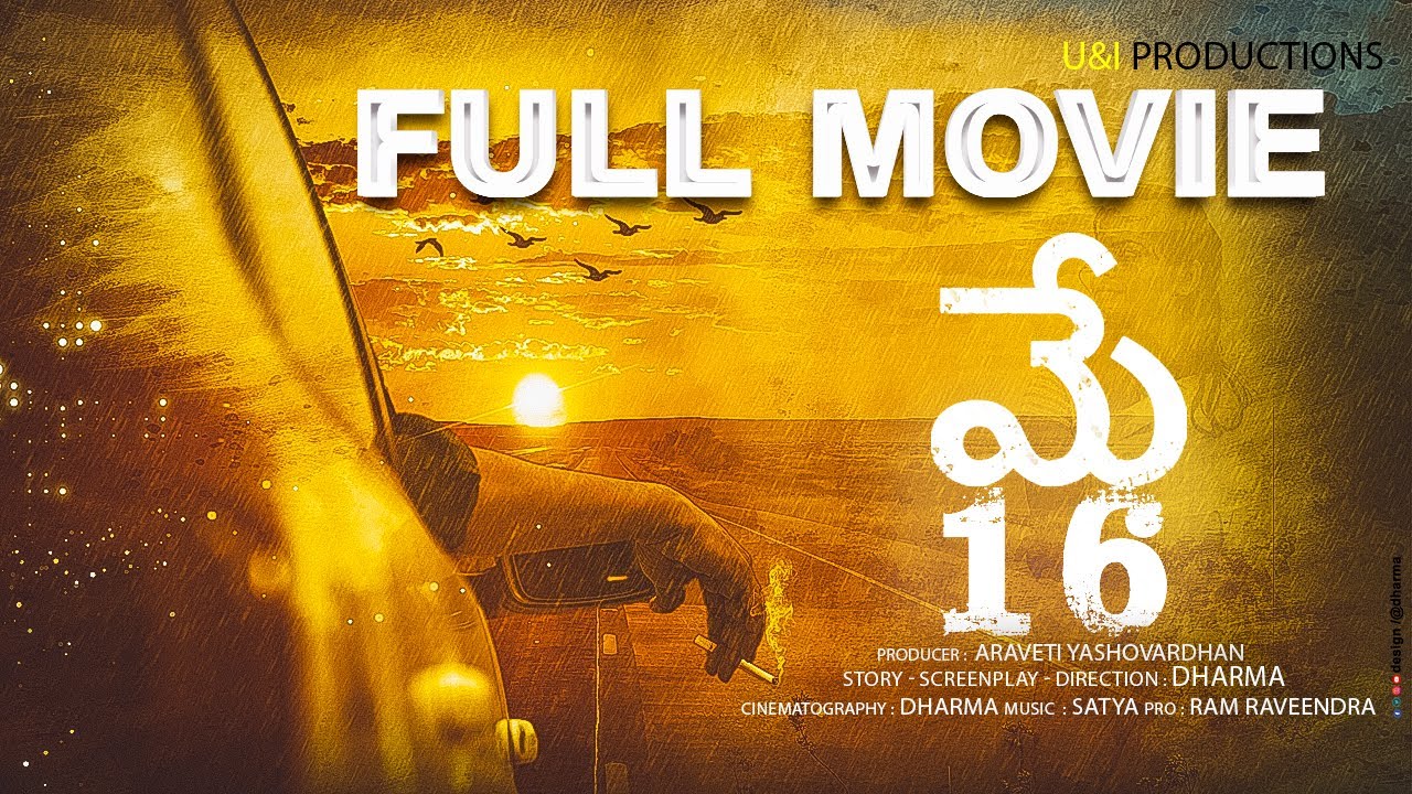 May 16 Full Movie | Vamsi Yakasiri | Dharma | Satya | A Movie with ...