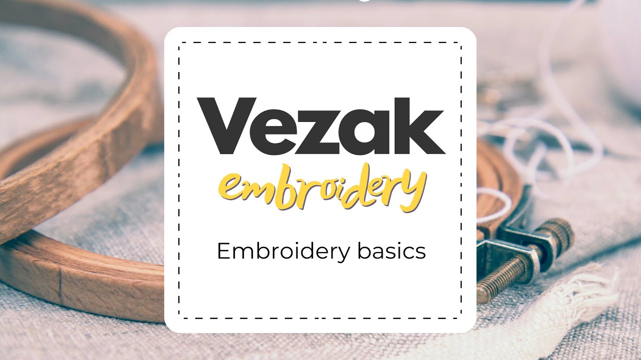 Embroidery Basics - Vezak Embroidery - YouTube