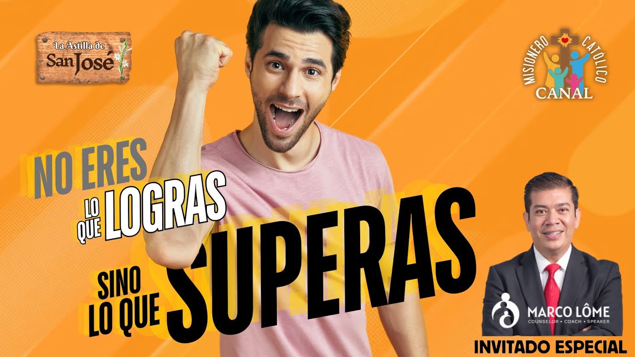 La Astilla de San José | No eres lo que logras, sino lo que superas ...