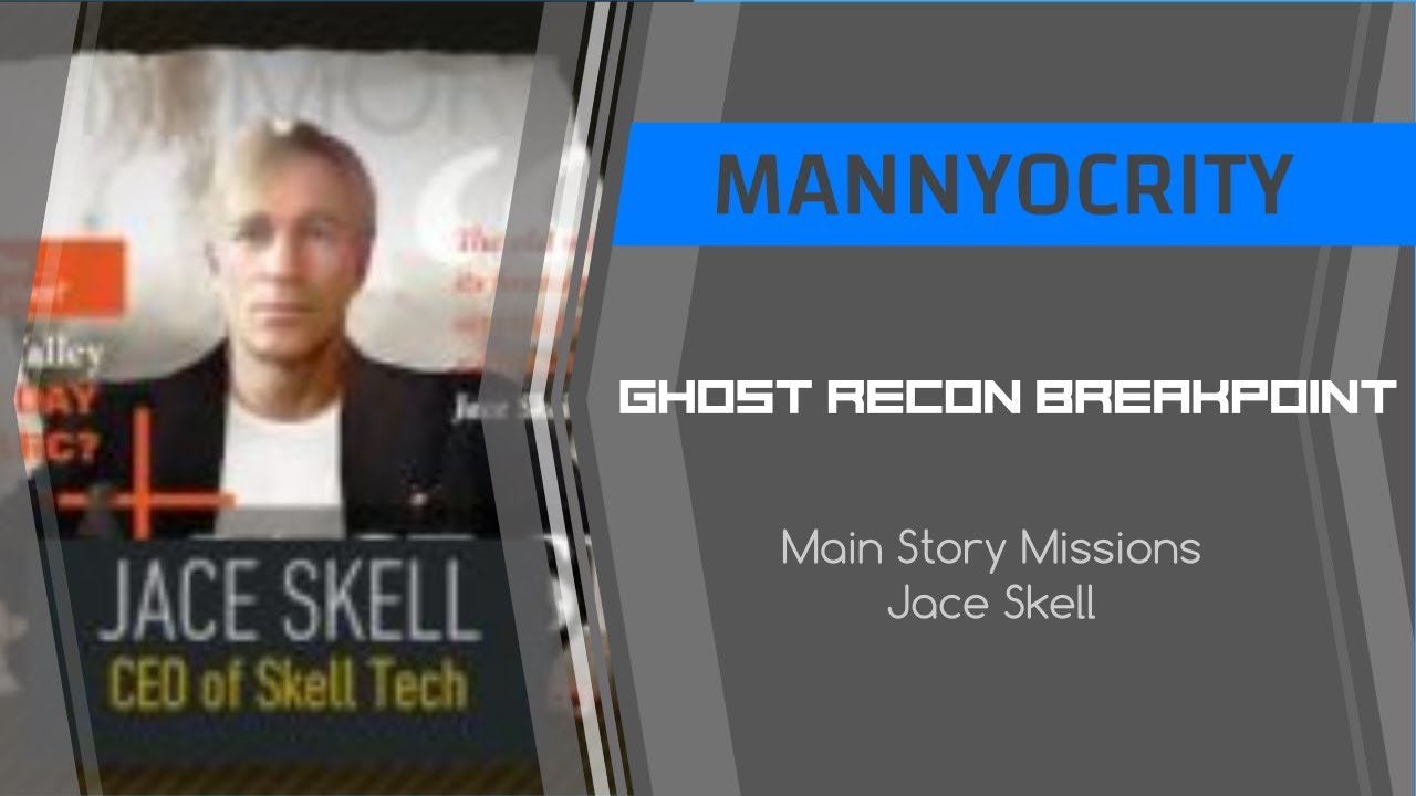 Ghost Recon Breakpoint | Jace Skell | All cut scenes and play through ...