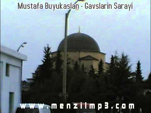 Menzil İlahileri  - Mustafa Büyükarslan - Gavsların Sarayı