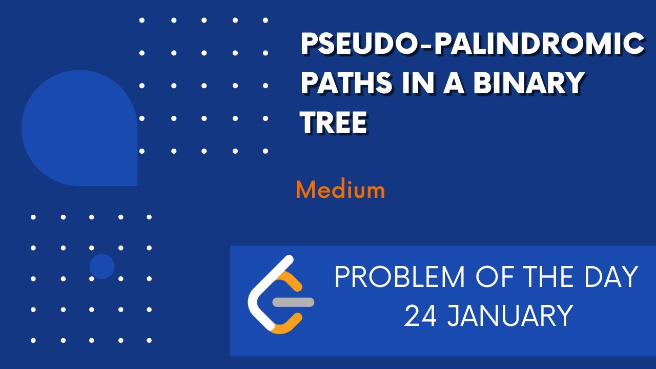Pseudo Palindromic Paths In A Binary Tree 24 Jan Potd Leetcode 7927