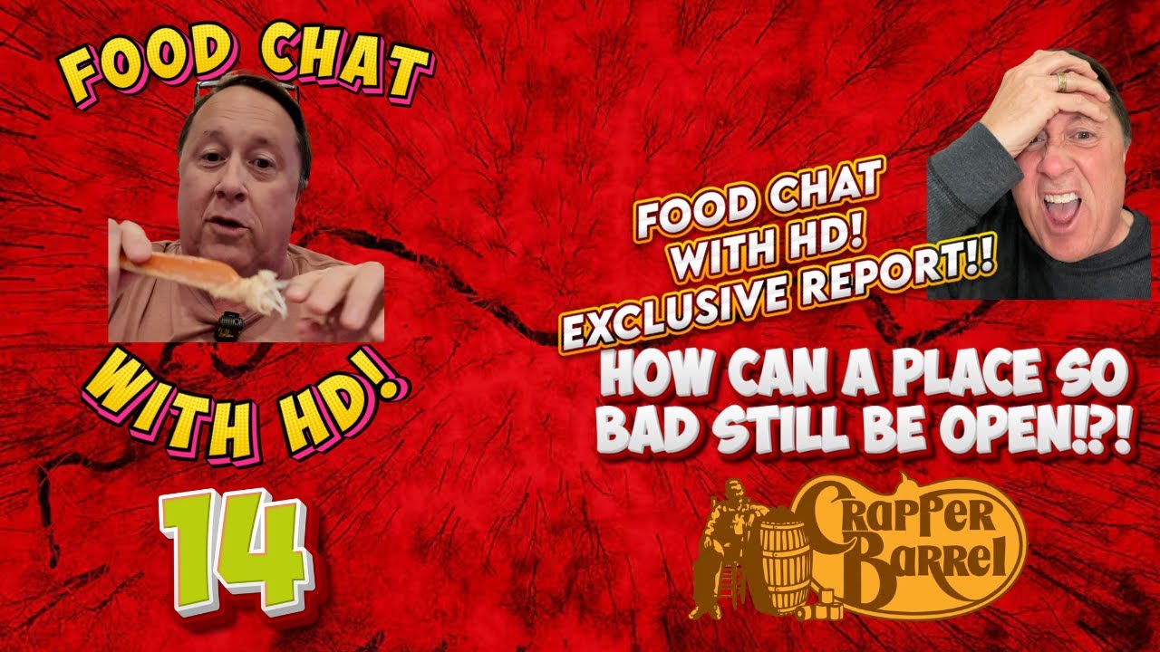 Food Chat With HD!- Crapper Barrel - How Can A Place So Bad, still ...