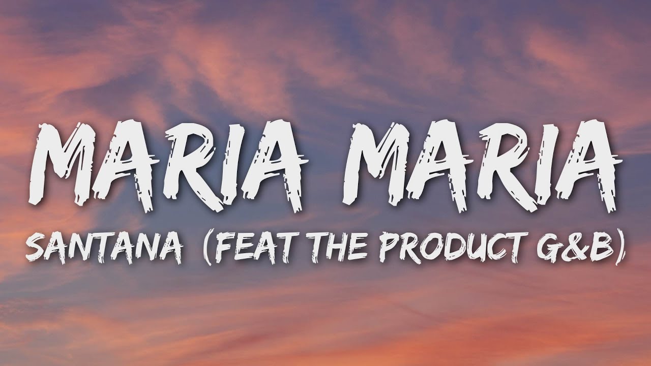 Santana - Maria Maria (Lyrics) ft. The Product G&B - YouTube