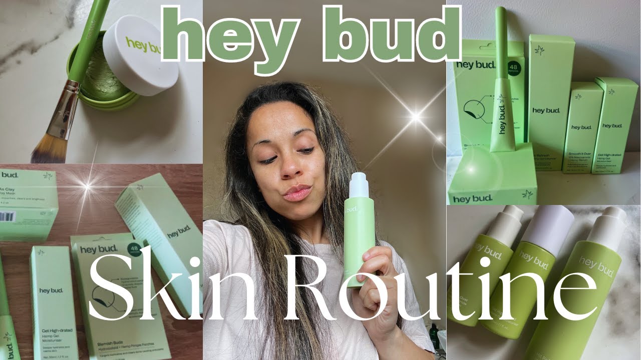 Skin Care Routine By Hey Bud | First Impression Trying New Products ...