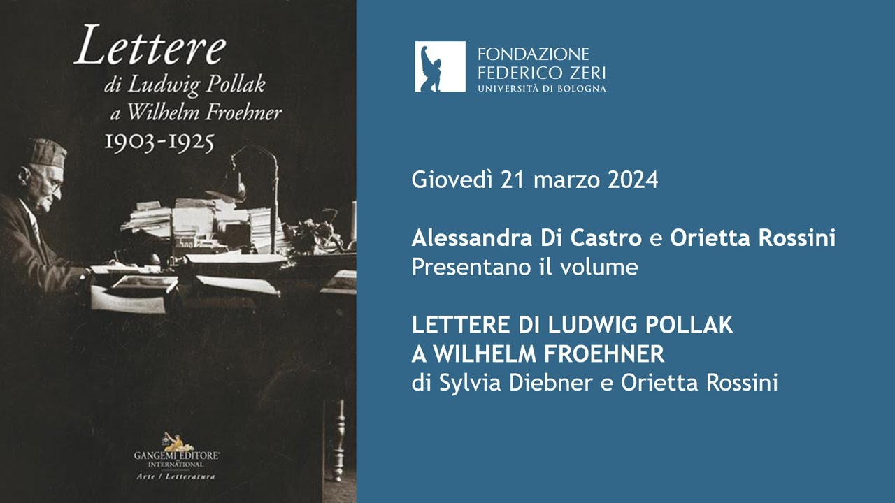 Presentazione del volume "Lettere di Ludwig Pollak a Wilhelm Froehner ...