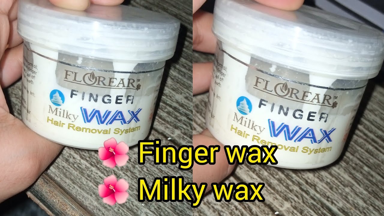 Florear Finger wax /milky wax/best finger wax - YouTube