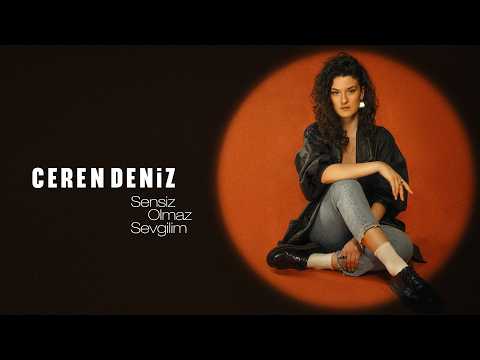 Ceren Deniz - Sensiz Olmaz Sevgilim