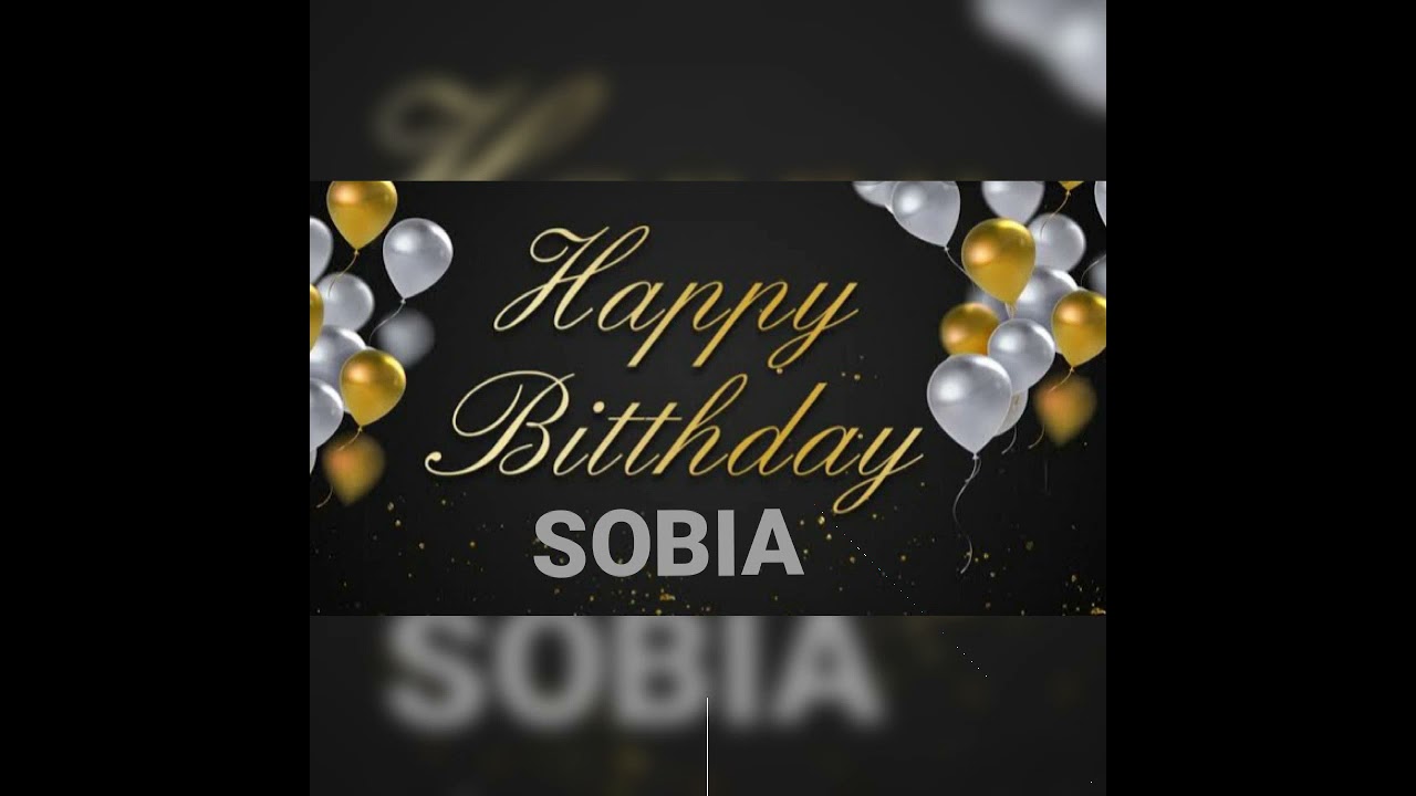 Happy birthday Sobia | Sobia name status - YouTube