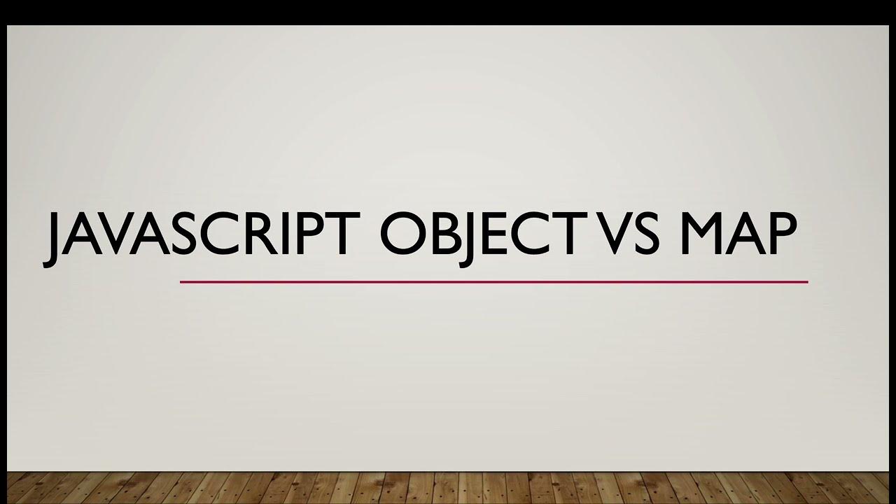 Difference between JavaScript Object vs Maps | Use Cases - YouTube