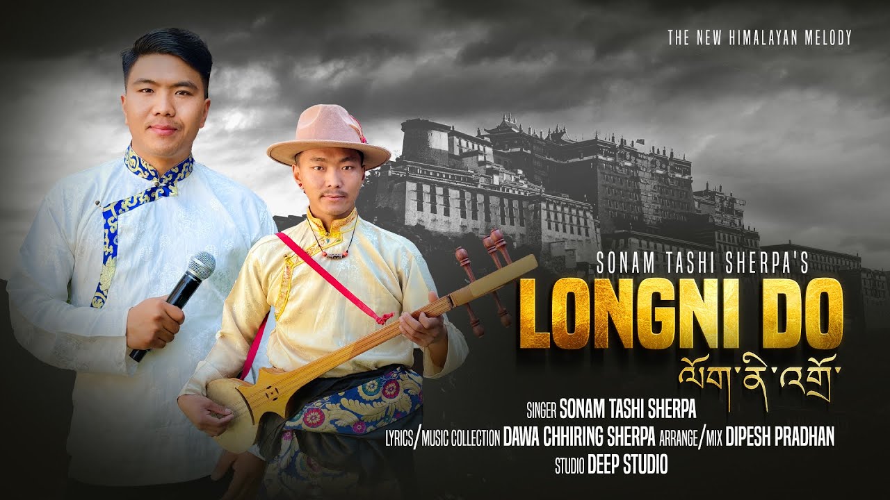 LONGNI DO - ལོང་ནི་འགྲོ་ - A New Himalayan Melodies - Sonam Tashi Sherpa - YouTube