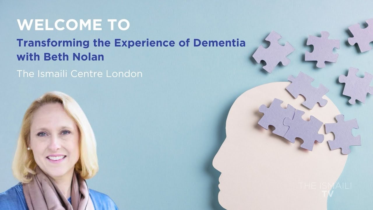 Ismaili Centre Conversations: Transforming the Experience of Dementia ...