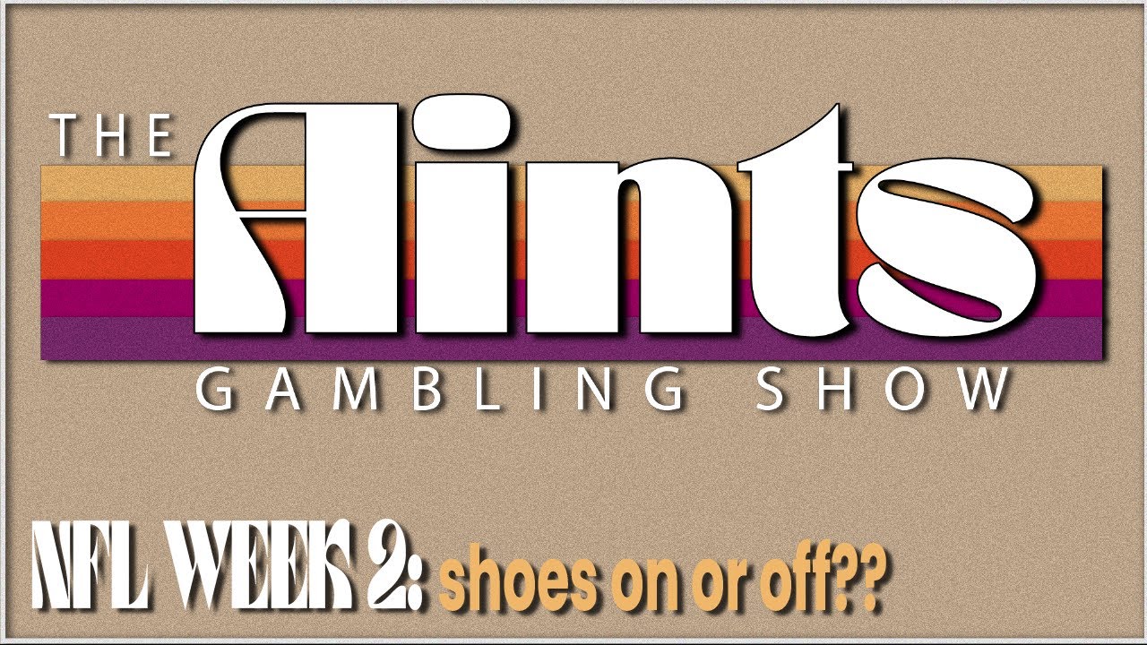 The Aints Gambling Show: NFL Week 2 - YouTube
