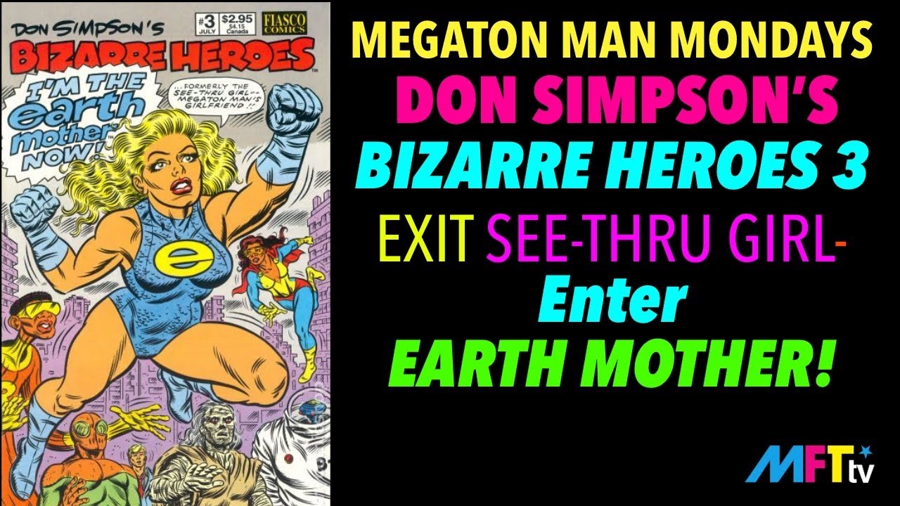 MFTtv Presents- Megaton Man Mondays-DON SIMPSON’S BIZARRE HEROES 3 ...